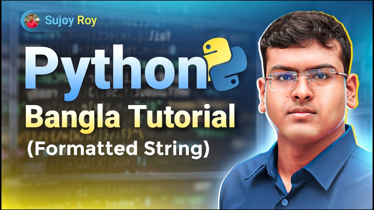 Formatted String In Python Python Bangla Tutorial Lecture 07 Youtube