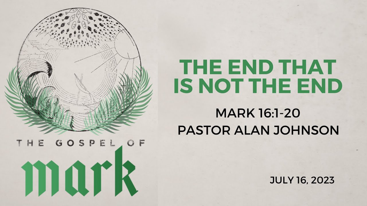 The Gospel Of Mark The End That Is Not The End Mark 16 1 20 Youtube