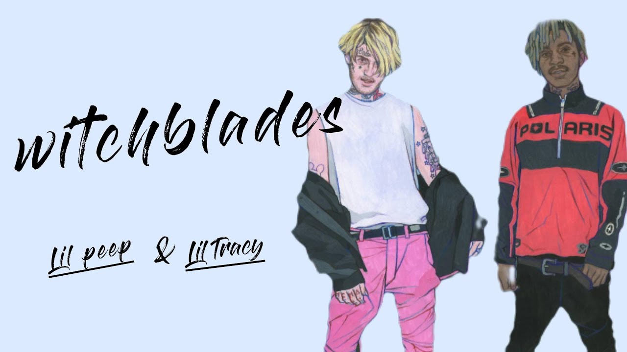 Lil Peep Lil Tracy Witchblades Lyrics Youtube