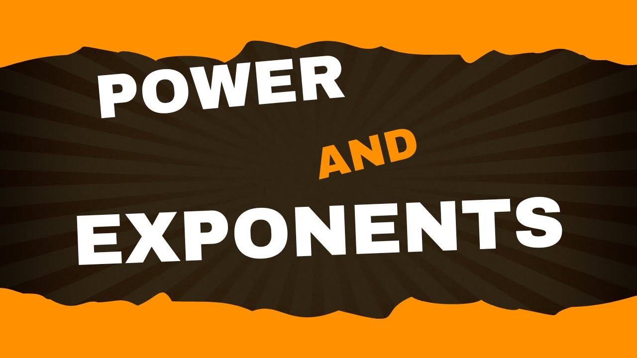 Power And Exponents Youtube