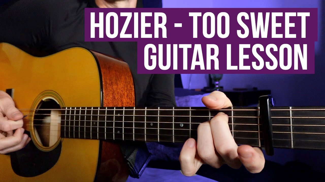 Hozier Too Sweet Guitar Tutorial Chords Chordify