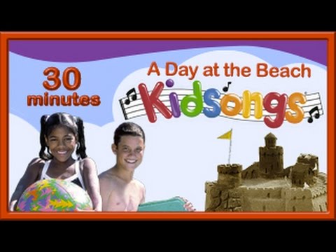A Day At The Beach Barefootin Beach Songs For Kids Summer Songs