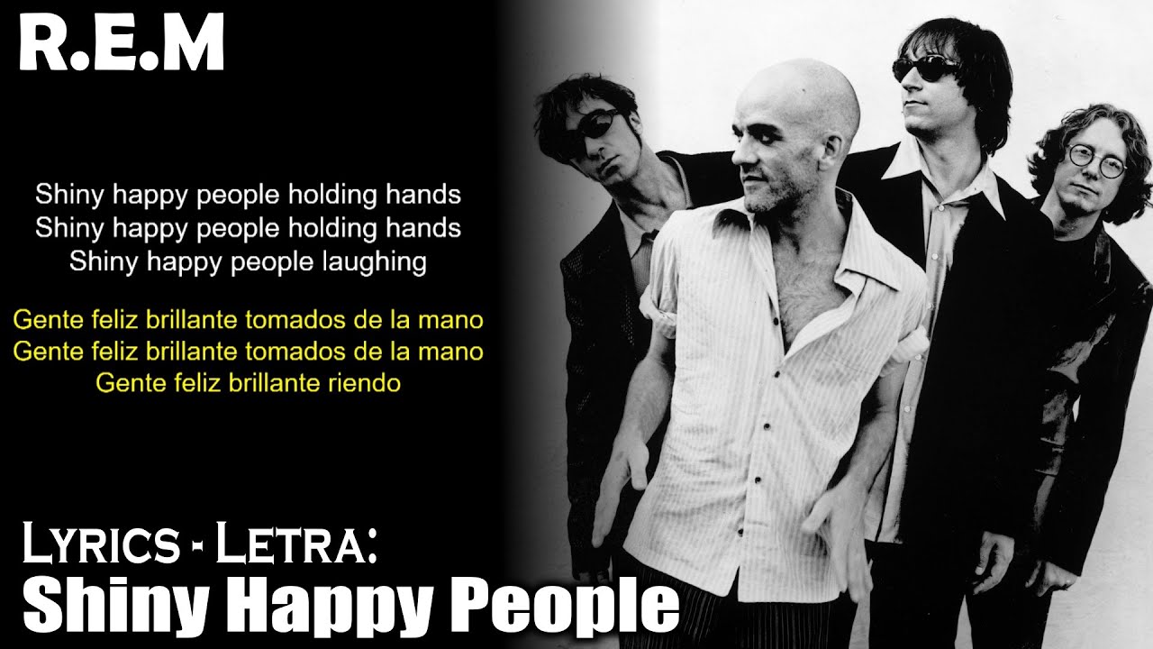 R E M Shiny Happy People Lyrics Spanish English Español Inglés