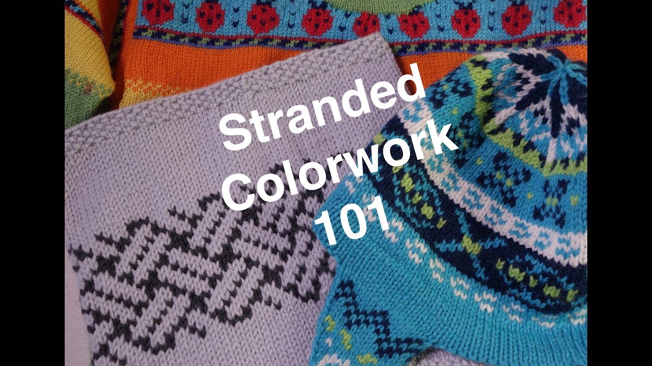 Intro To Stranded Colorwork Technique Tuesday Youtube
