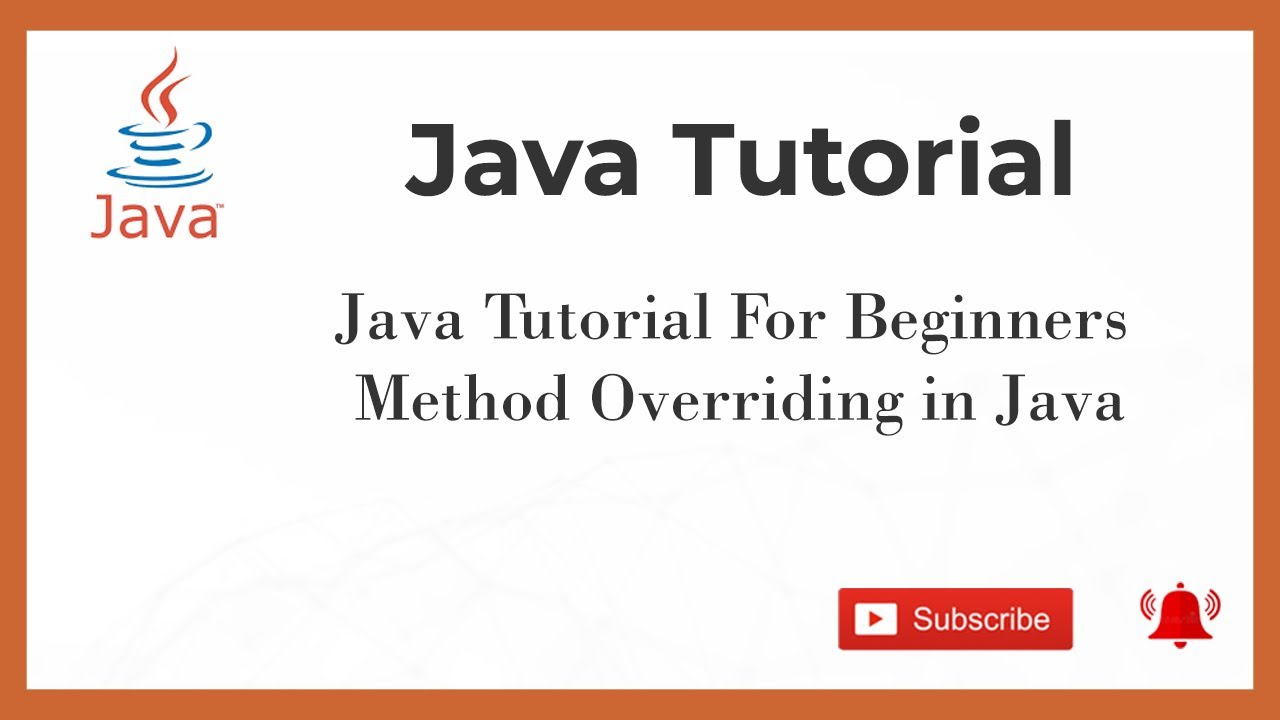 21 Java Tutorial For Beginners Method Overriding In Java Youtube