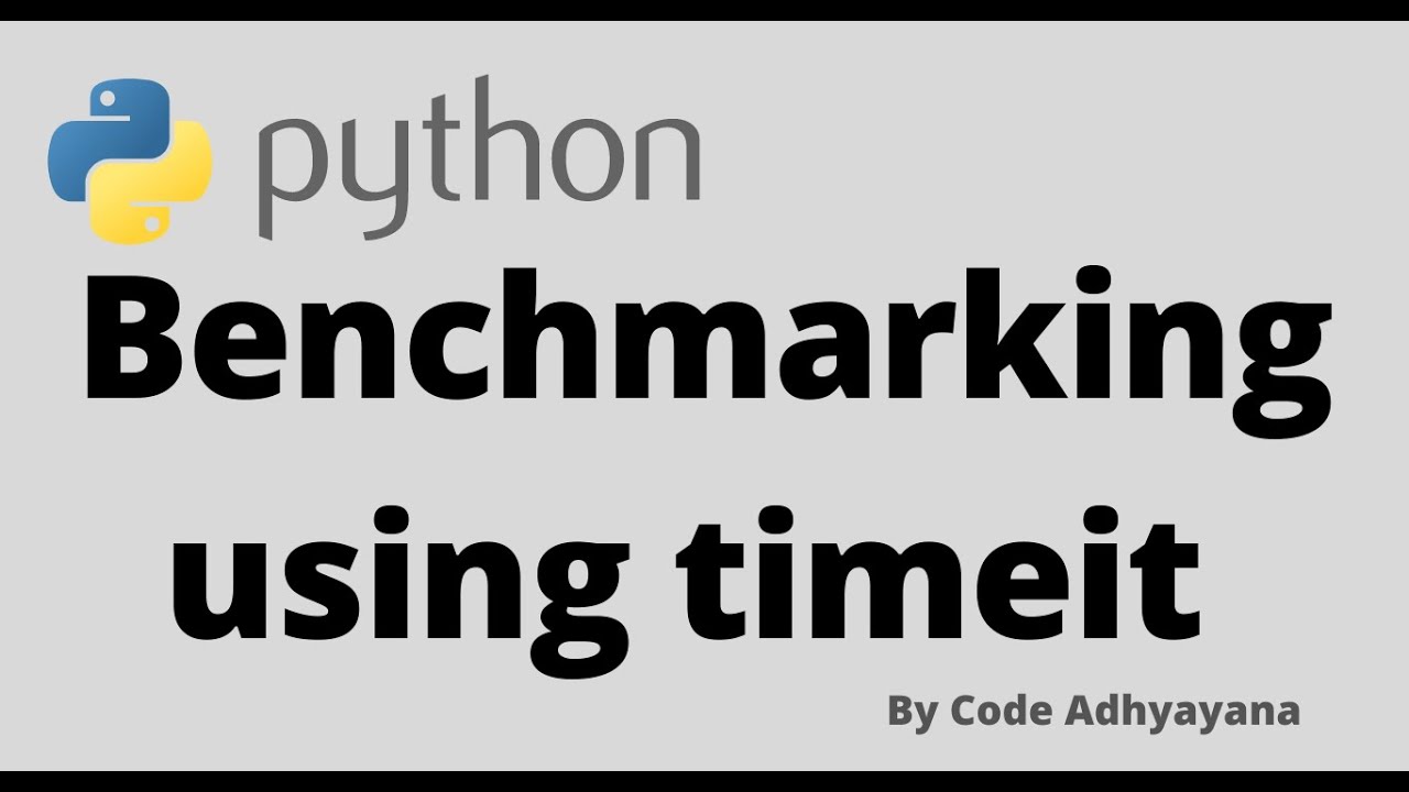 Benchmarking Python Code Using Timeit Youtube