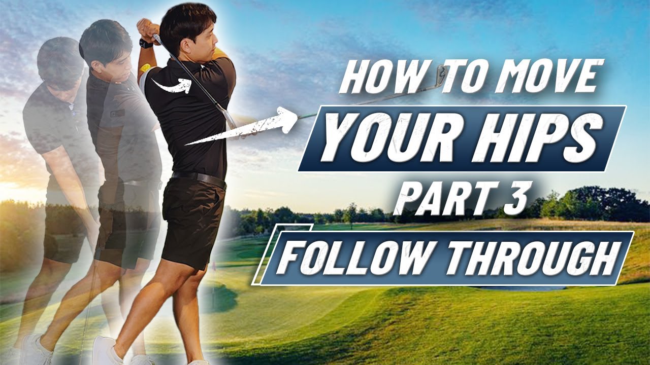 How To Move Your Hips Part 3 Follow Through Youtube
