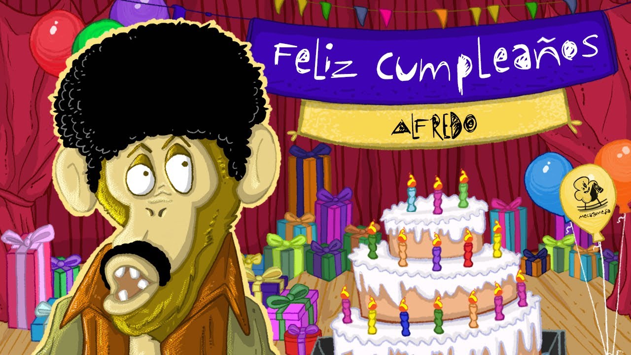 Cumpleaños Feliz Alfredo Mecato Media Youtube