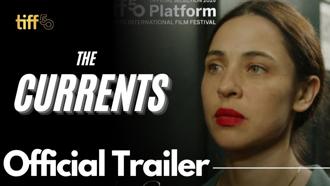 The Currents 2025 Trailer The Currents Movie Trailer Tiff 50 Youtube