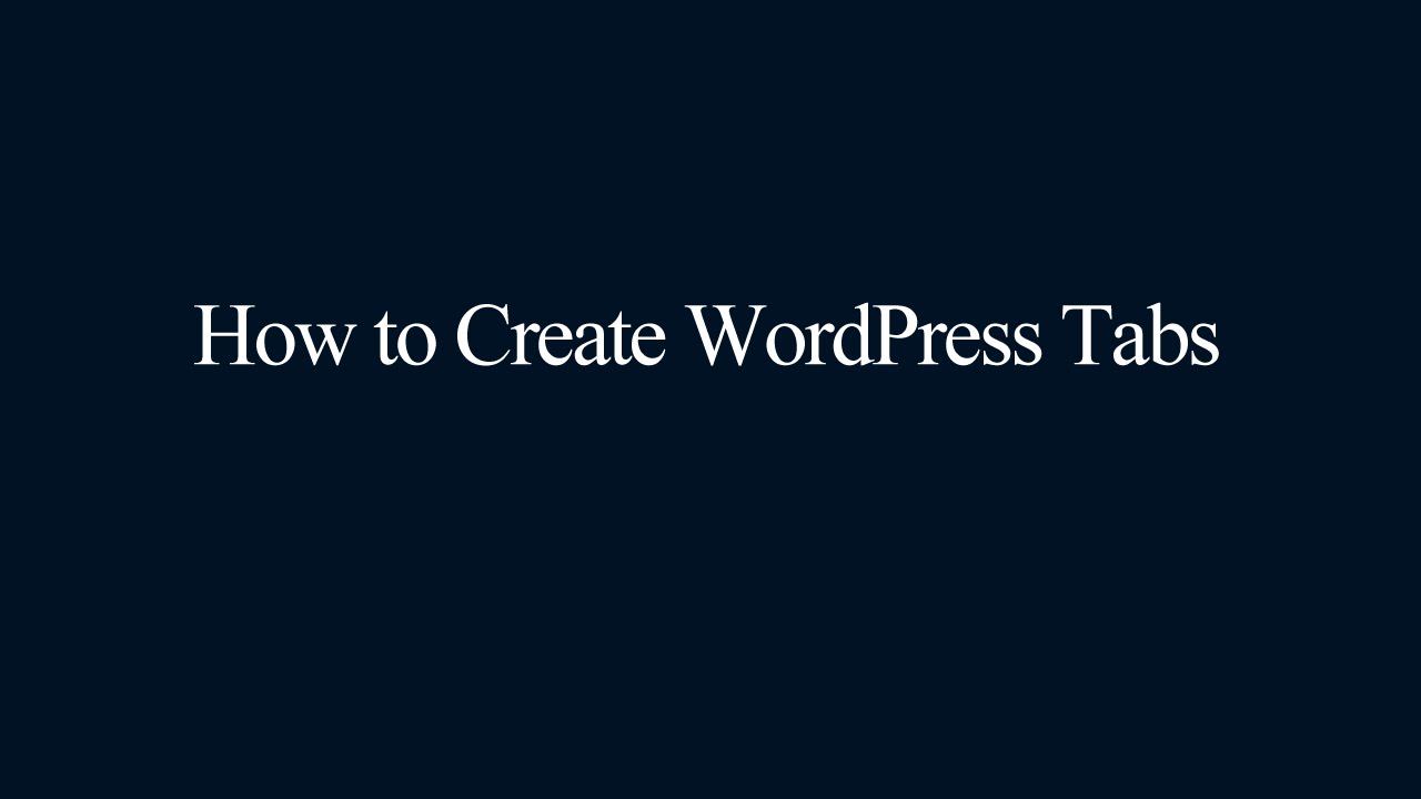 How To Create Wordpress Tabs Youtube