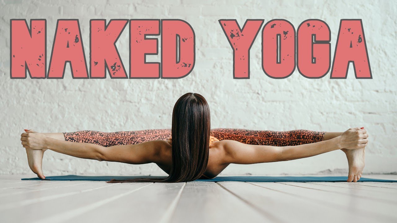 Naked Yoga Nude Yoga Doing A Naked Yoga Class Naked News Naked