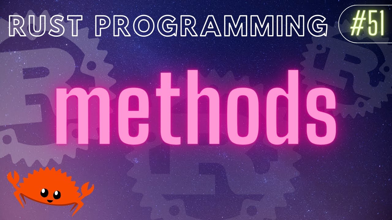 Rust Programming Tutorial 51 Methods Youtube