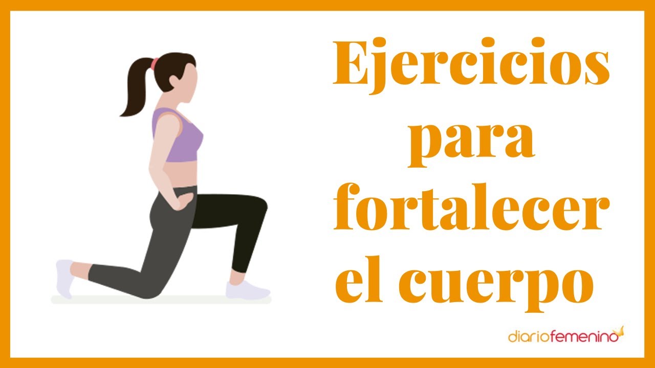 3 Ejercicios Efectivos Para Fortalecer El Cuerpo En Casa Youtube