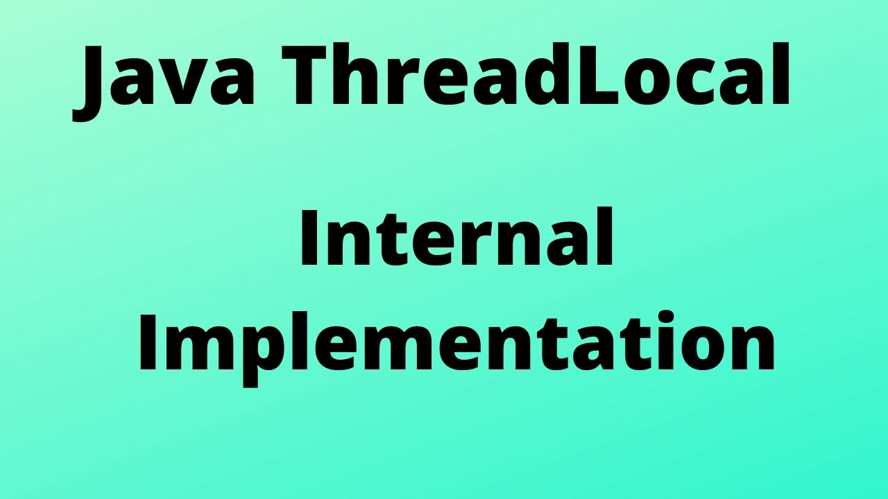 Threadlocal In Java Internal Implementation Youtube