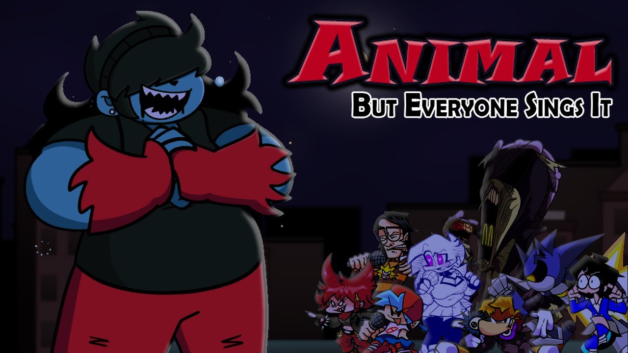 Animal But Everyone Sings It Fnf Betadciu Youtube