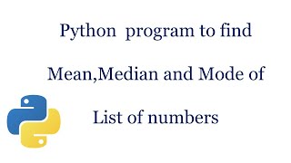 Mean Median And Mode In Python Python Tutorials For B Doovi
