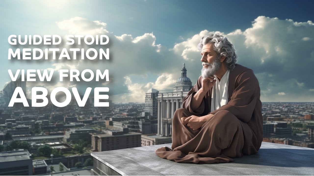 Guided Stoic Meditation View From Above Youtube