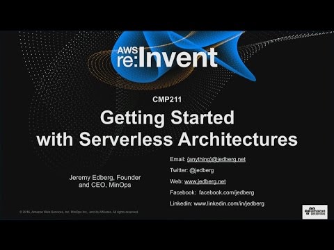 Aws Re Invent 2016 Getting Started With Serverless Architectures