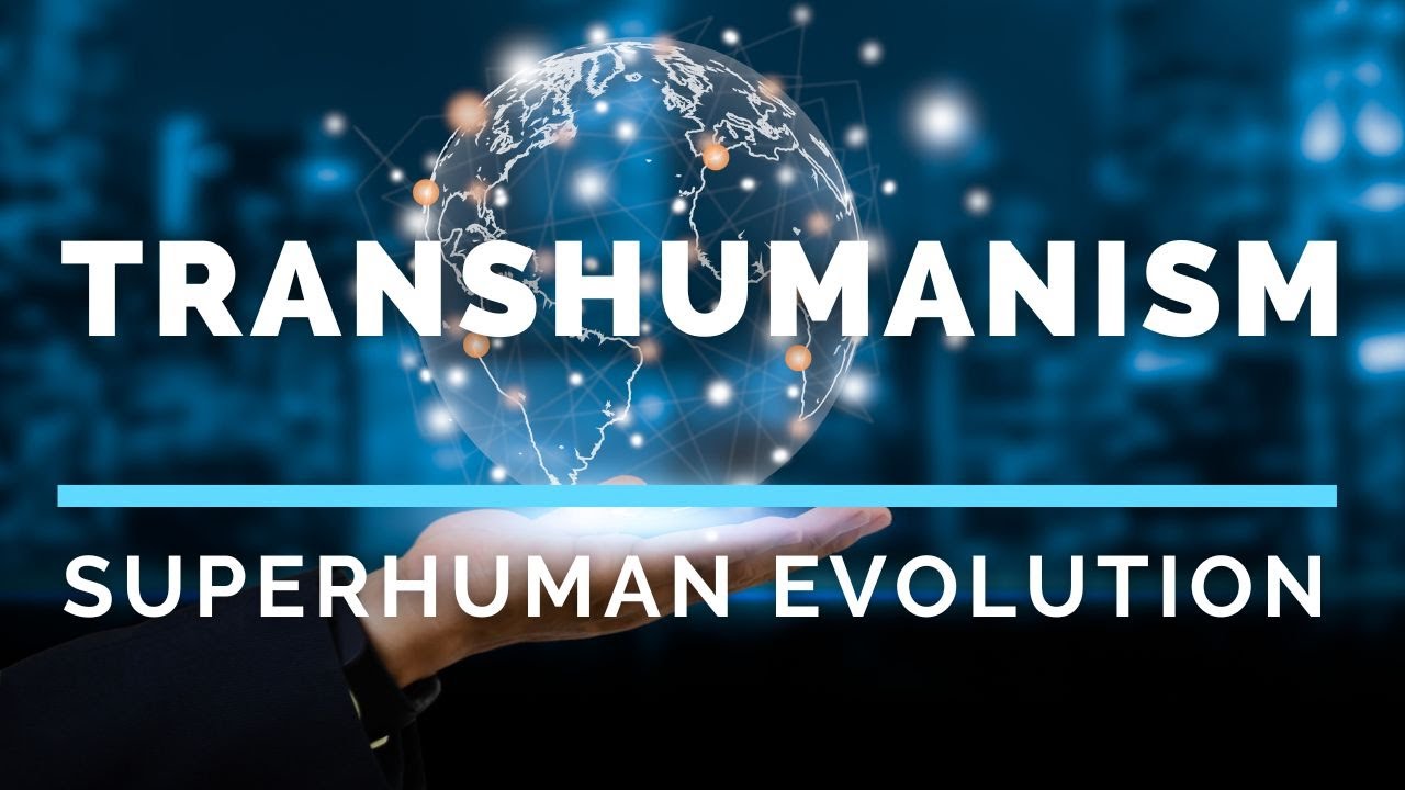 Transhumanism Superhuman Evolution Youtube