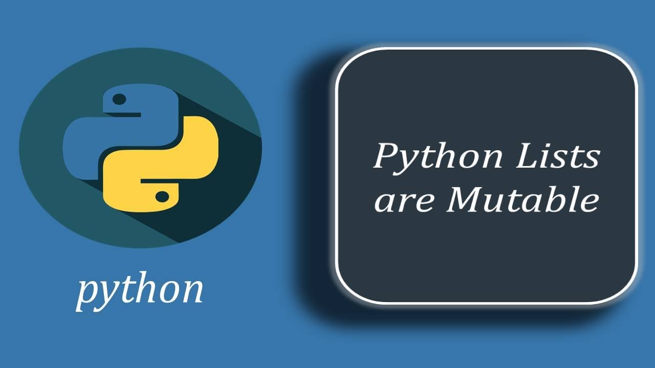 Python Lists Are Mutable Mutable Data Structure Youtube
