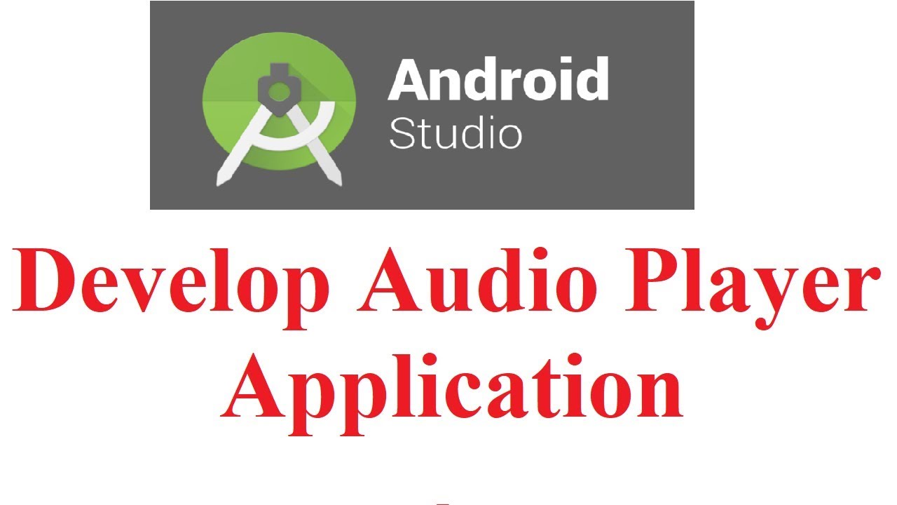 Android Studio Tutorial 4 Develop Audio Player App In Android Youtube