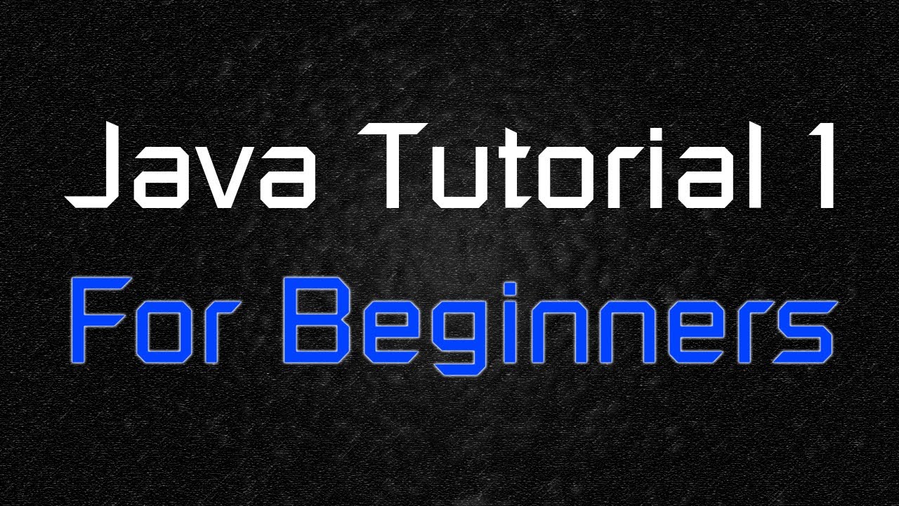 Java Tutorial 1 For Beginners Basic Syntax Youtube