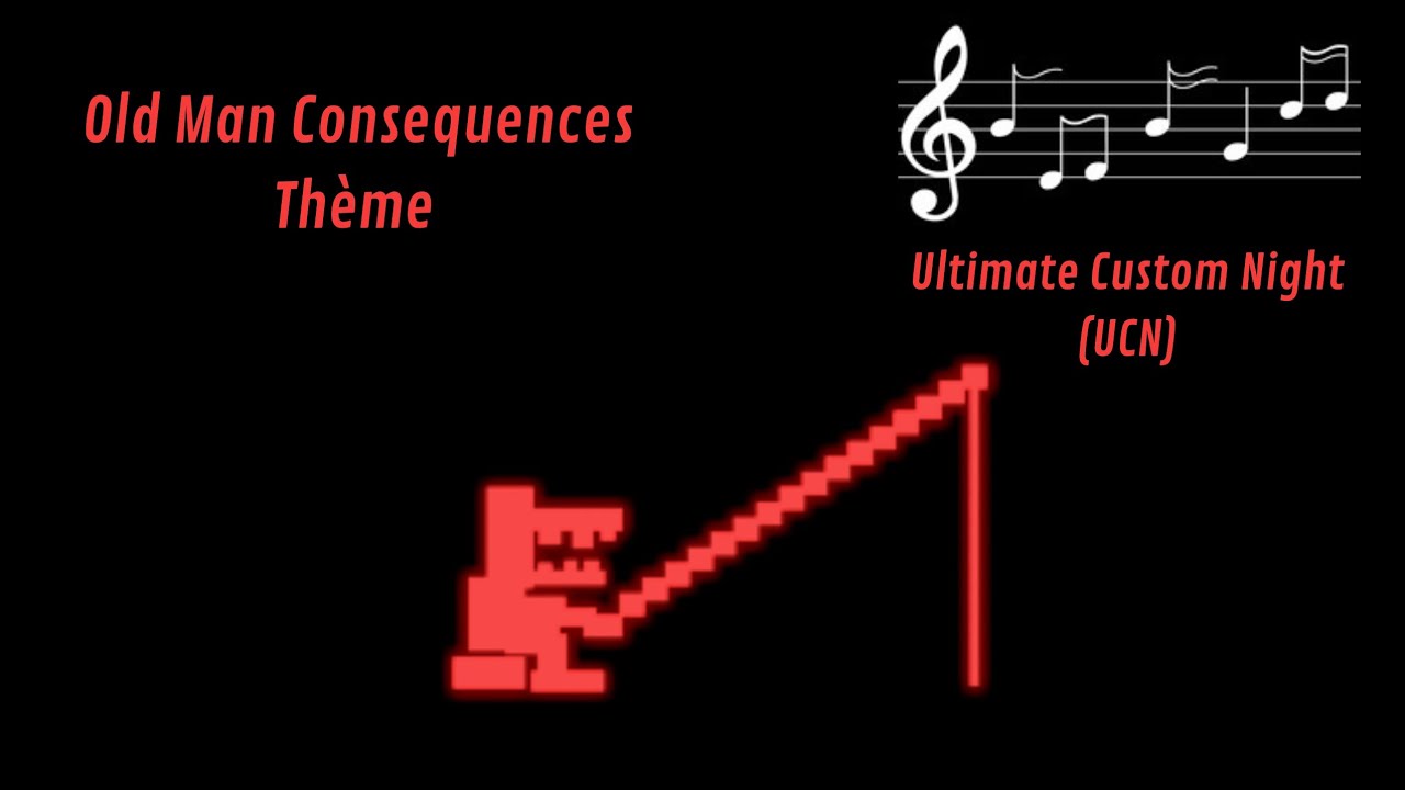 Ultimate Custom Night Old Man Consequences Thème Songs Youtube