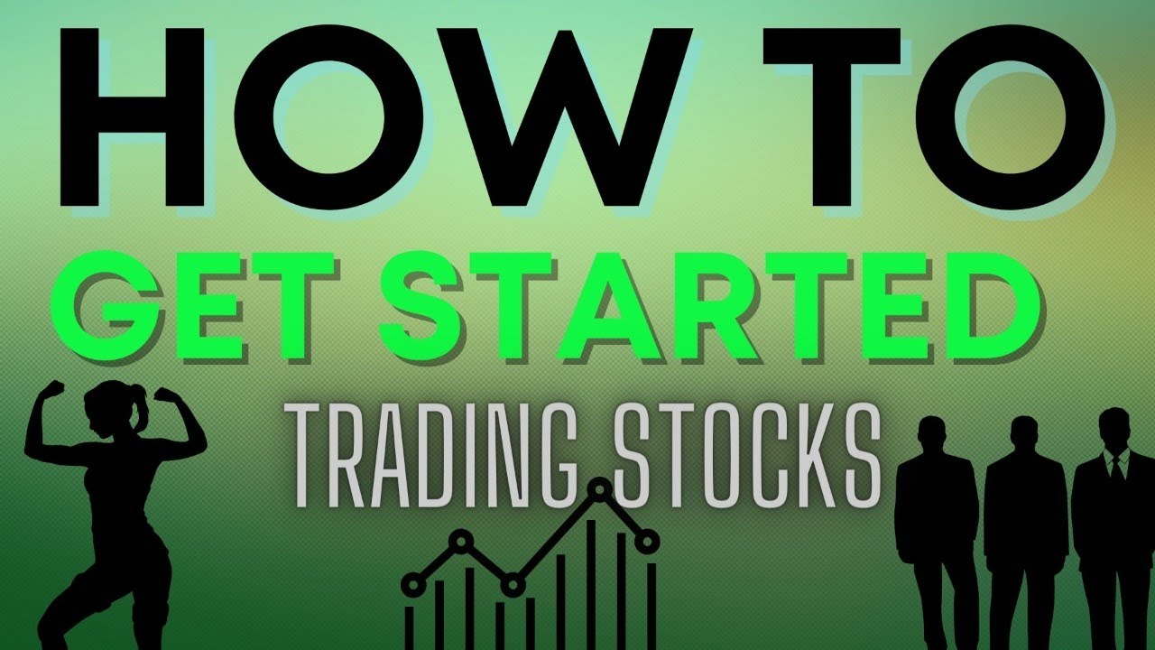 How To Get Started Trading Stocks Youtube
