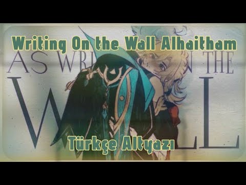Alhaitham Ver Duvardaki Yazı Writing On The Wall Org Cr Kanalia