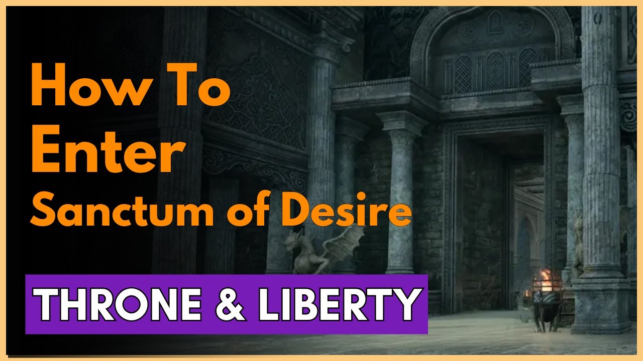 How To Enter Sanctum Of Desire In Throne And Liberty Youtube