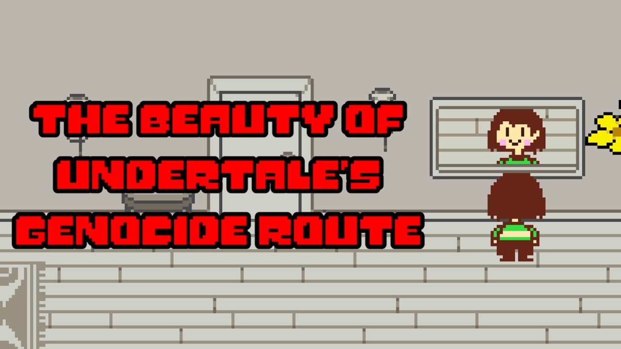 Undertale S Genocide Route Is Beautiful Video Essay Youtube