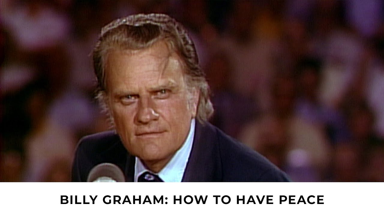 Biblical Peace Billy Graham Classic Sermon Thejesusculture