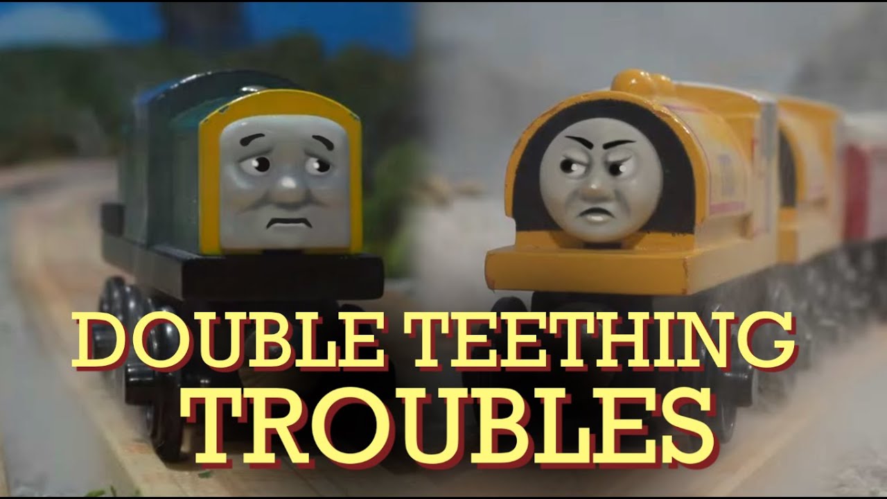 Double Teething Troubles Remake Ab Youtube