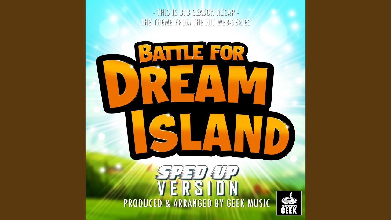 This Is Bfb Season Recap Theme From Battle For Dream Island Sped