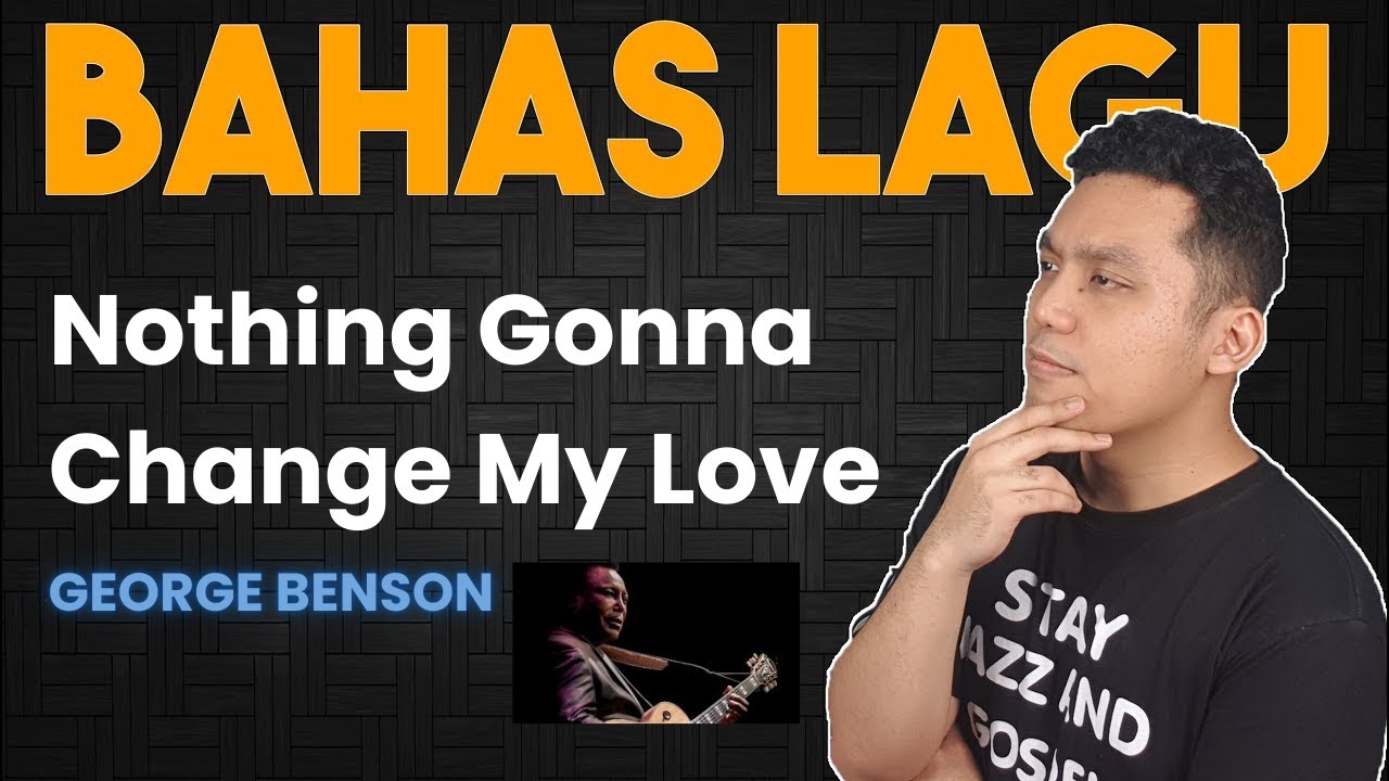 Bahas Lagu Nothing Gonna Change Youtube