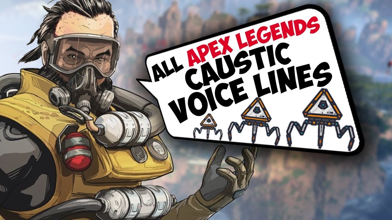 All Apex Legends Caustic Voice Lines Apex Legends Voice Lines Youtube