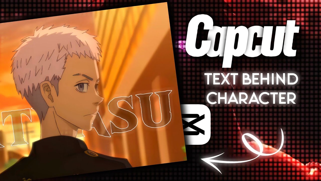 Text Behind Character Tutorial Capcut Tutorial Youtube