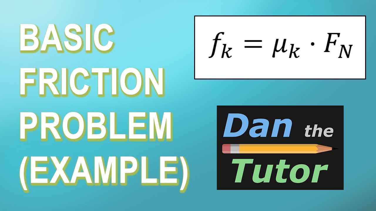 Basic Friction Problem With Variables Dan The Tutor Youtube