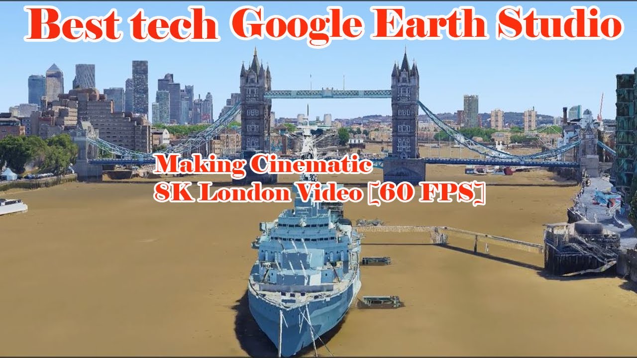 Google Earth Studio Making Cinematic 8k London Video 60 Fps Youtube