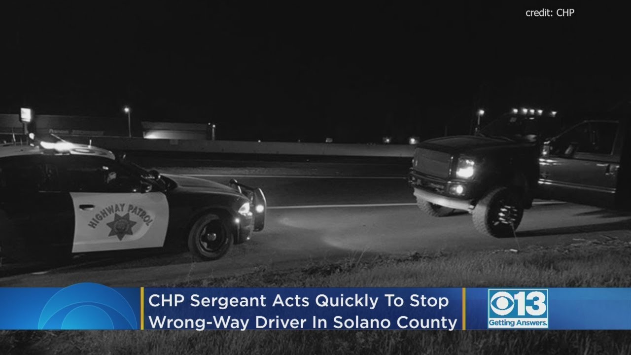 Chp Sergeant Acts Quickly To Stop Wrong Way Driver On Solano County