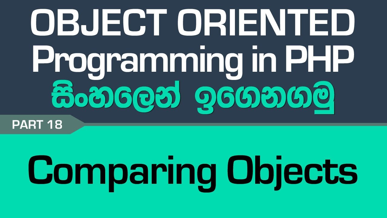 Comparing Objects Php Object Oriented Programming In Sinhala Part