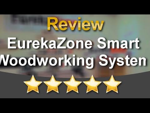 Eurekazone Smart Woodworking System Ocala Exceptional 5 Star Review By