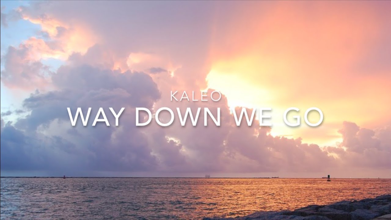 Kaleo Way Down We Go Lyrics Youtube