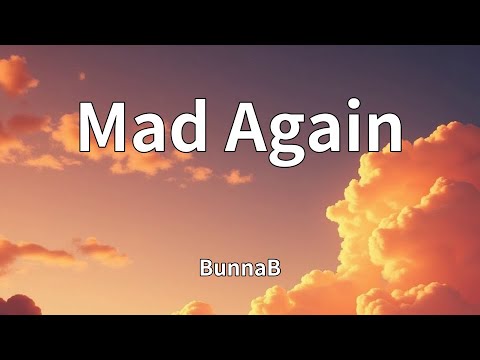 Bunnab Mad Again Lyrics