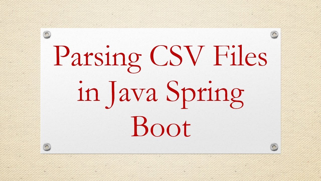 Parsing Csv Files In Java Spring Boot Youtube