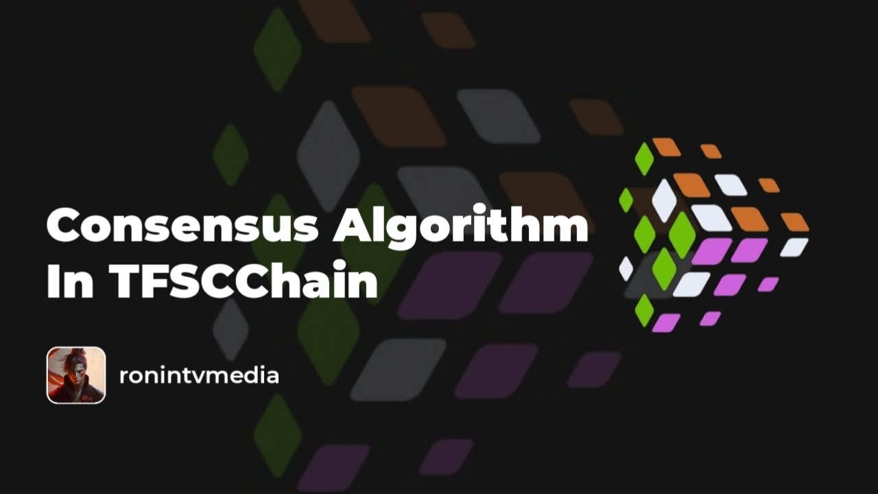 Consensus Algorithm In Tfscchain Youtube
