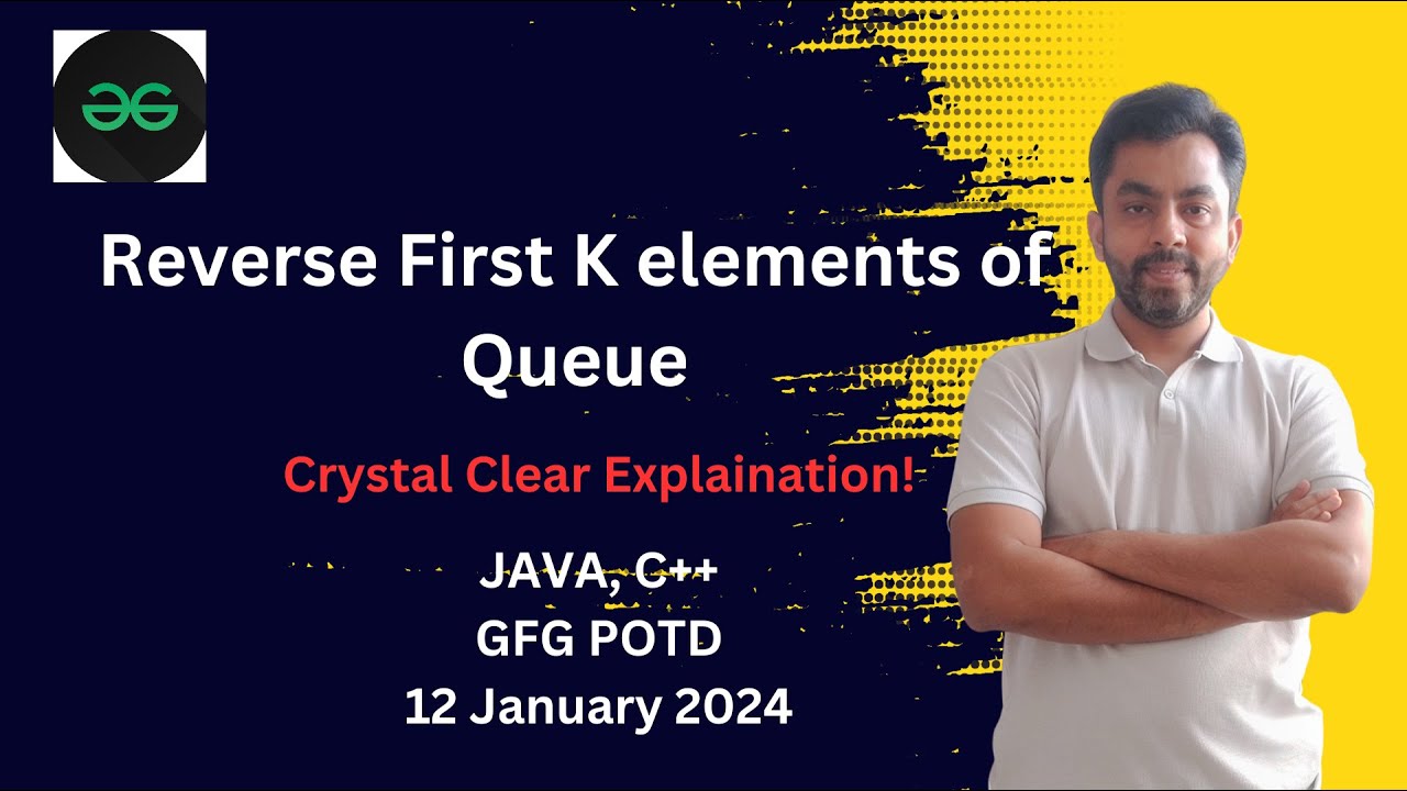 Reverse First K Elements Of Queue Gfg Potd 12 Jan Java C Cpp