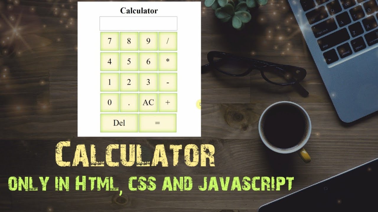 Creating Calculator Using Html Css And Javascript Javascript