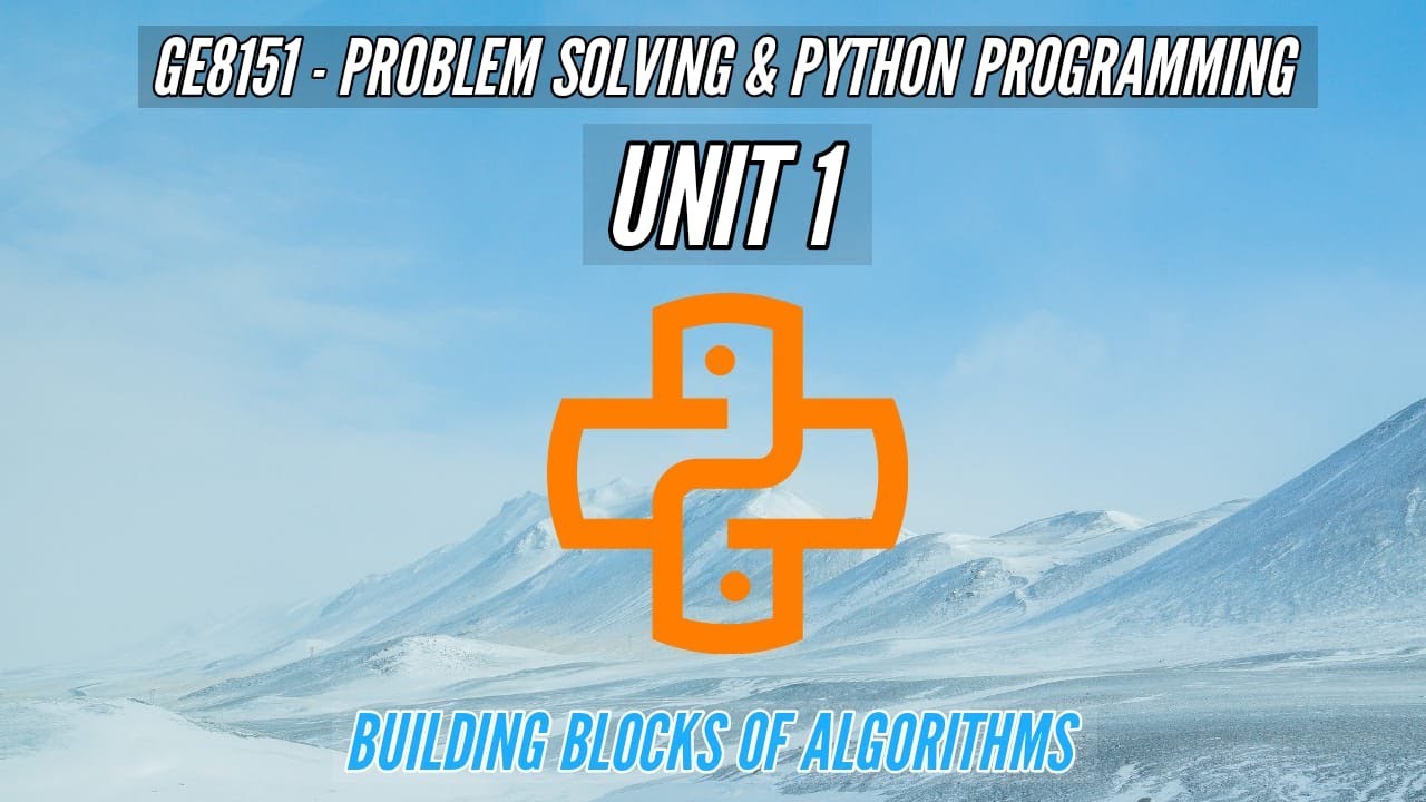 Ge8151 Building Blocks Of Algorithms Problem Solving And Python