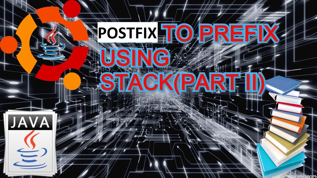 Java Converting Postfix To Prefix Implementation Of Stack Youtube
